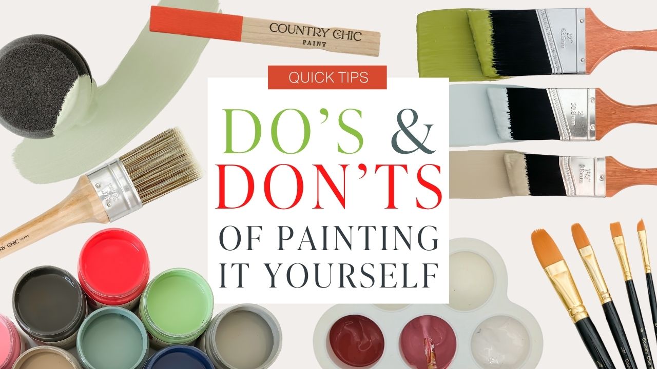 DIY Like a Pro: The Do’s & Don’ts of Painting – Country Chic Paint